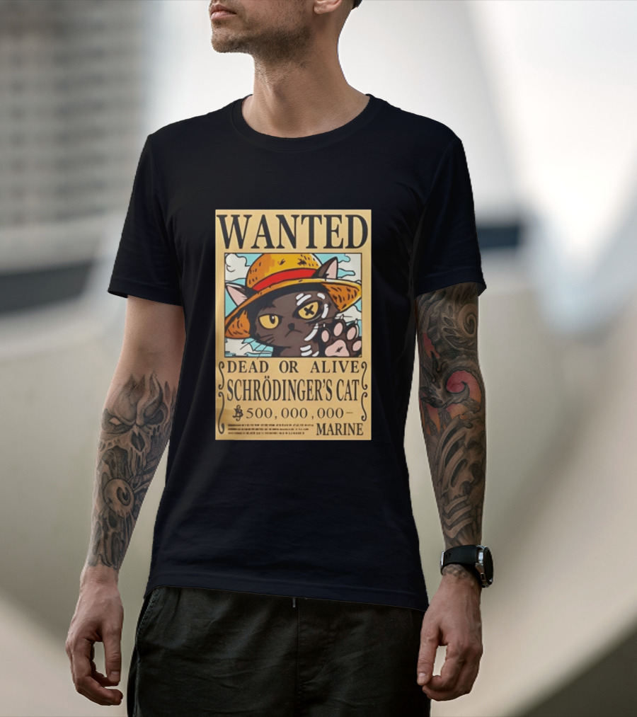 Wanted Dead Or Alive Schrödinger's Cat 500000000 Marine One Piece Hat Kitty T-Shirt