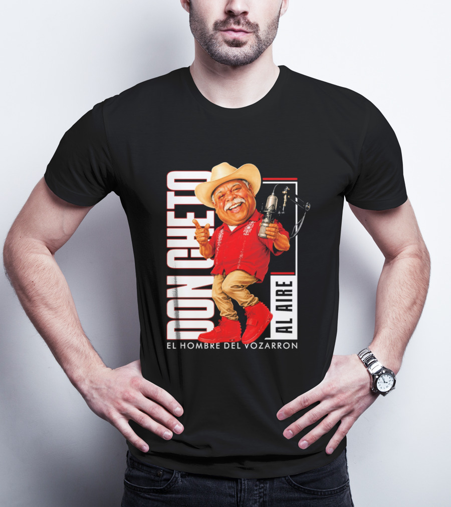 Don Cheto Al Aire El Hombre Del Vozarron Character Image T-Shirt
