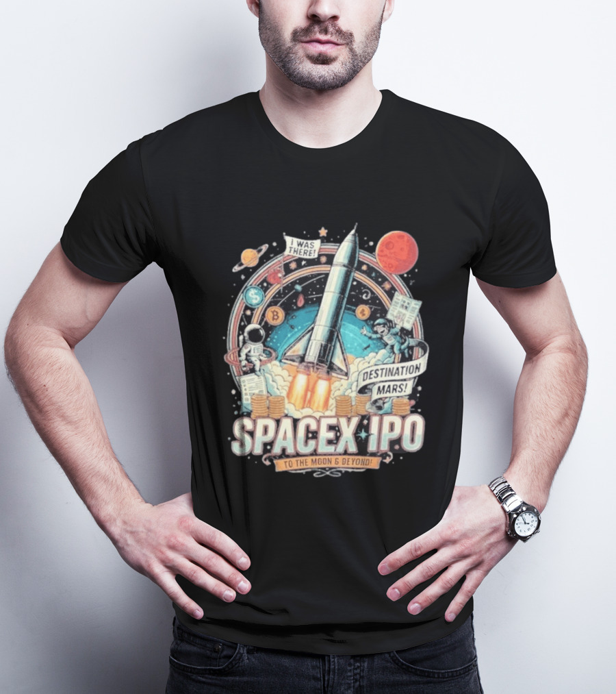 SpaceX IPO Rocket Launch To The Moon And Beyond Destination Mars Astronaut Adventure I Was There T-Shirt