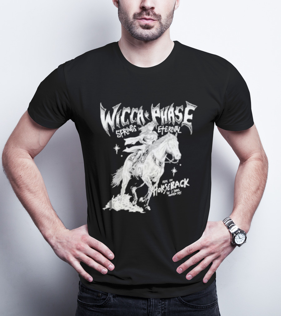 Wicca Phase Springs Eternal Horseback Rider T-Shirt