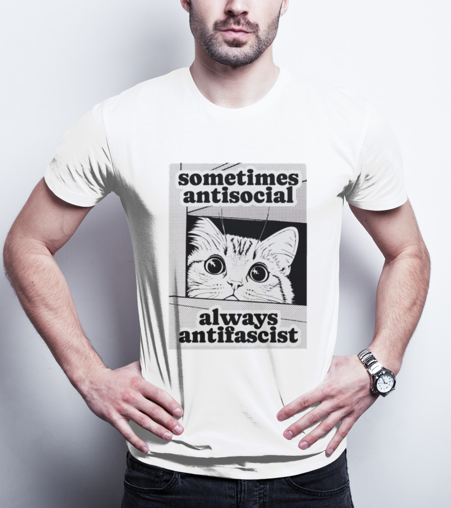 Sometimes Antisocial Always Antifascist Cat T-Shirt