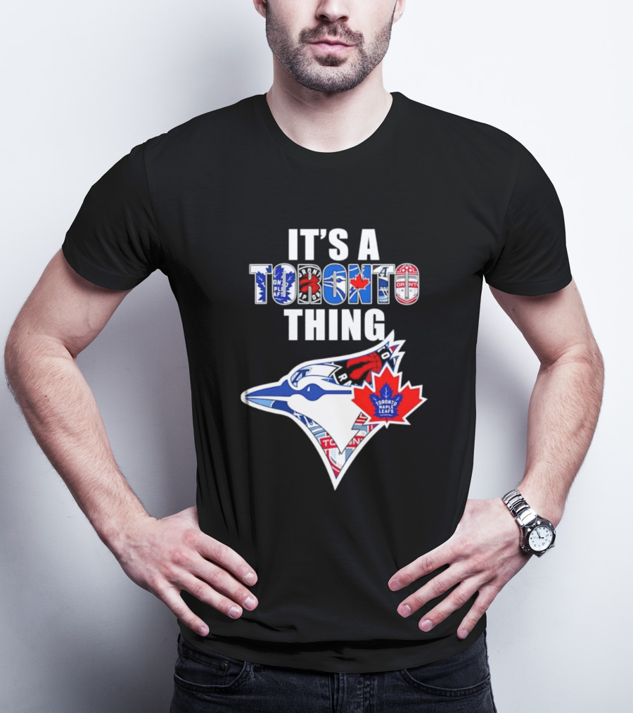 It's A Toronto Thing Blue Jays Maple Leafs Raptors Mashup T-Shirt