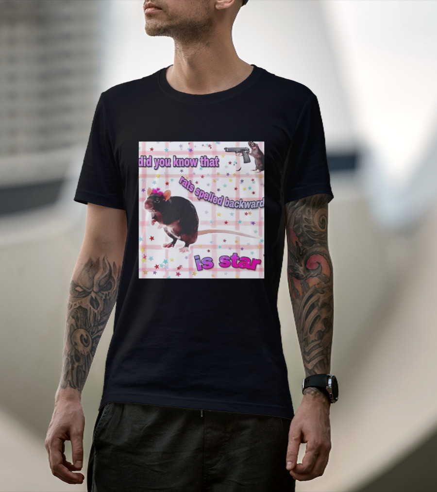 Did You Know That Rats Spelled Backward Is Star Rat With Gun And Stars T-Shirt