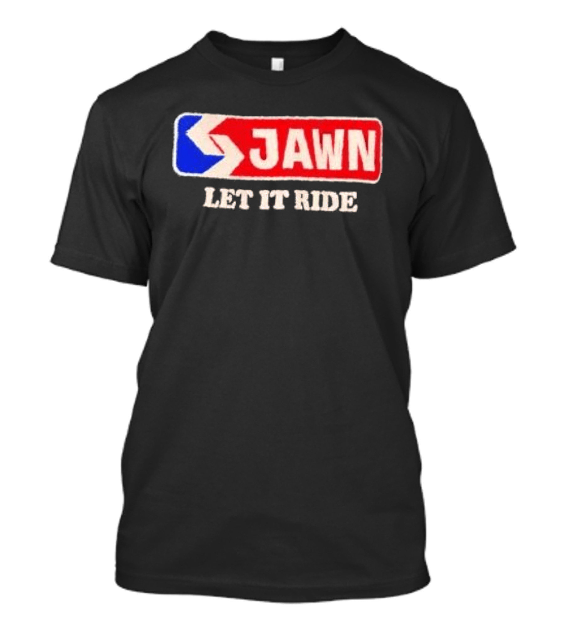 Jawn Let It Ride Philadelphia Transit T-Shirt