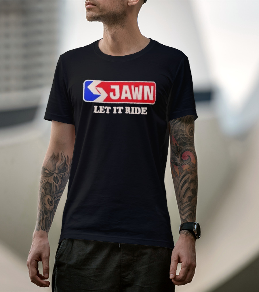 Jawn Let It Ride Philadelphia Transit T-Shirt