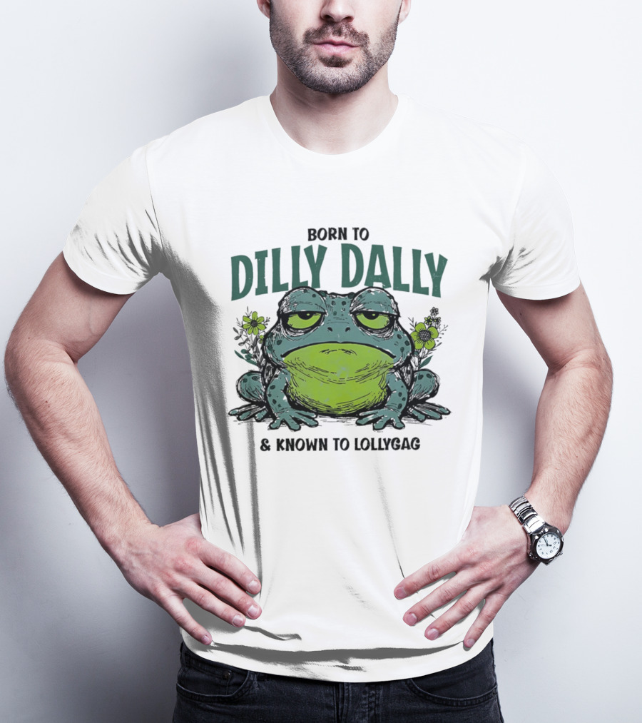 Born To Dilly Dally Known To Lollygag Frog Cartoon With Flowers T-Shirt