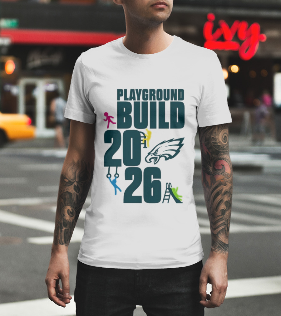 Playground Build 2026 Eagles Team Event With Kids Playing T-Shirt