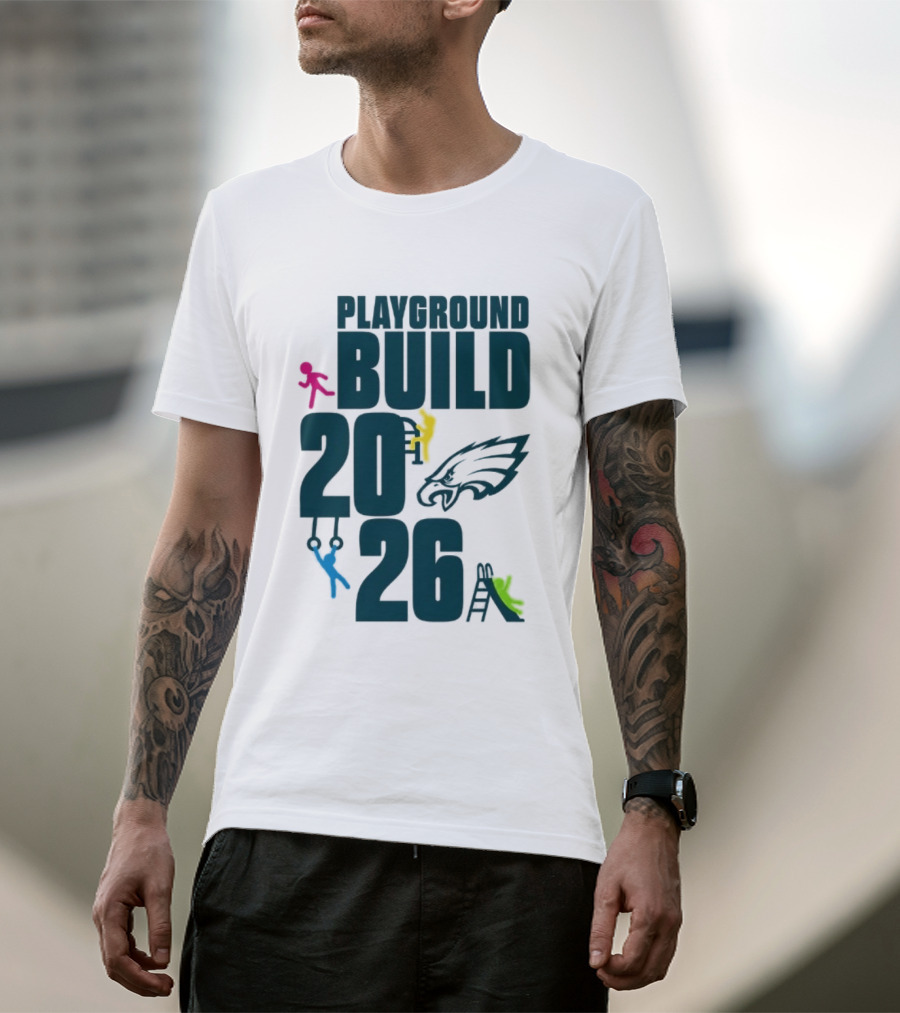 Playground Build 2026 Eagles Team Event With Kids Playing T-Shirt