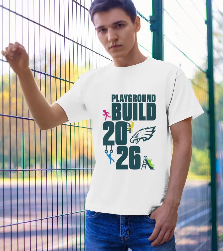 Playground Build 2026 Eagles Team Event With Kids Playing T-Shirt