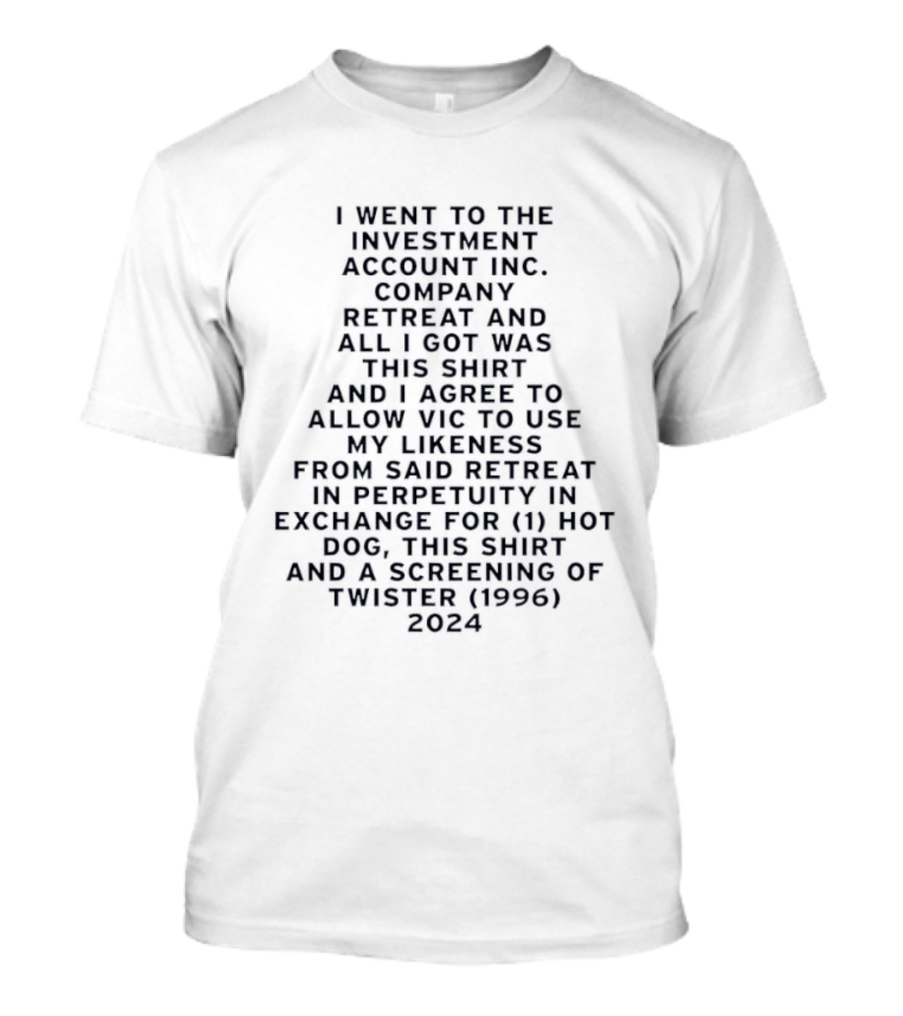 I Went To The Investment Account Inc Company Retreat And All I Got Was This And I Agree To Allow Vic 1996 Twister 2024 T-Shirt
