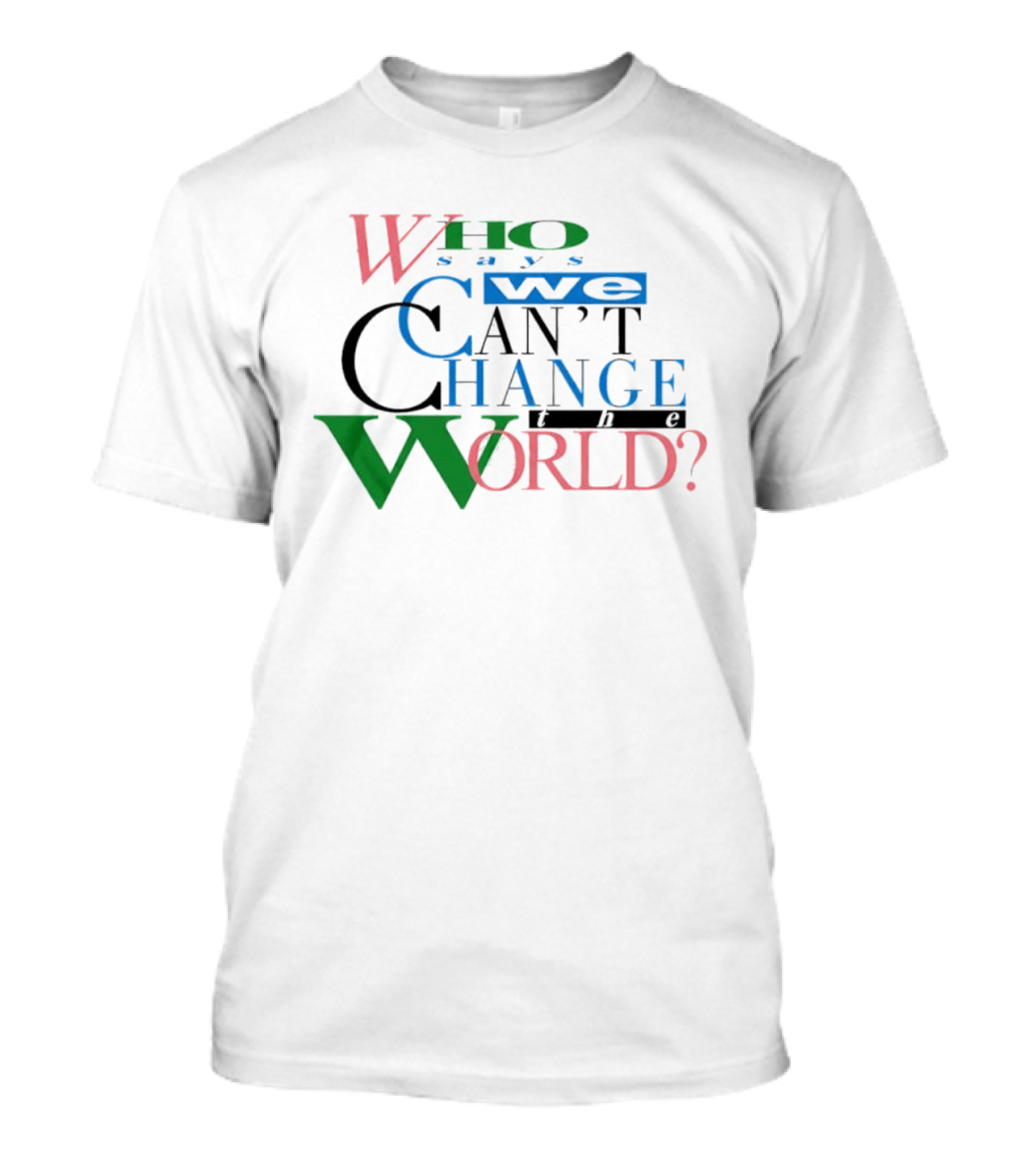 LeBron James Who Says We Can't Change The World T-Shirt