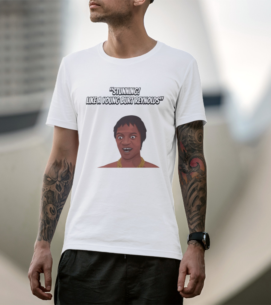Max And Paddy Stunning Like A Young Burt Reynolds T-Shirt