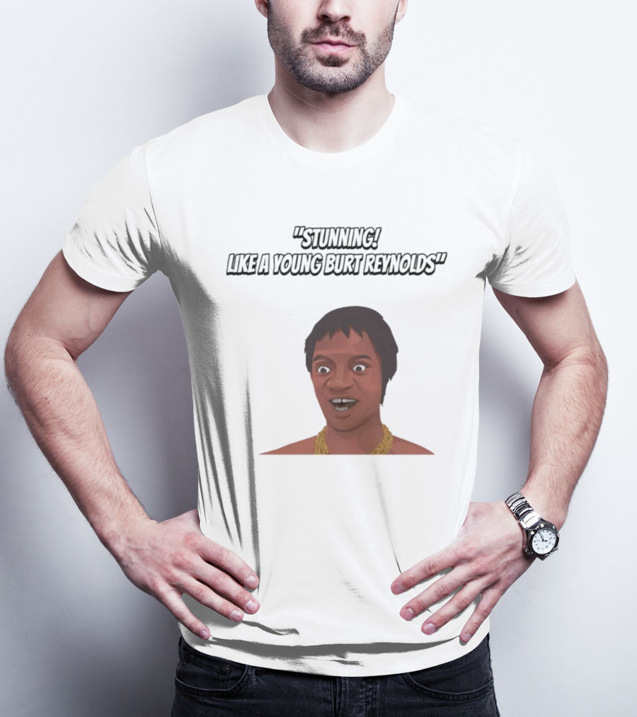 Max And Paddy Stunning Like A Young Burt Reynolds T-Shirt