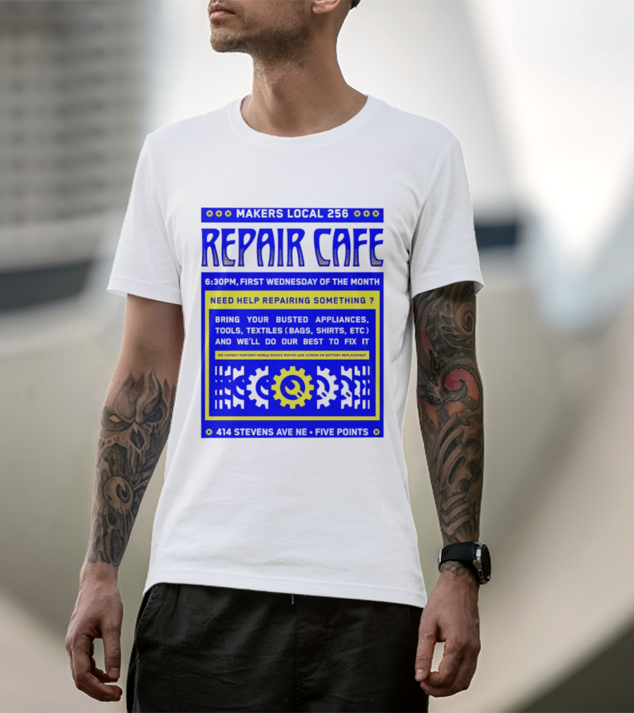 Makers Local 256 Repair Cafe Need Help Repairing Something Wrench T-Shirt