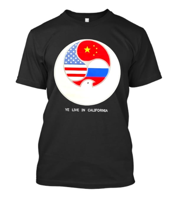 Ye Live US China Russia Flags New Global Order California T-Shirt
