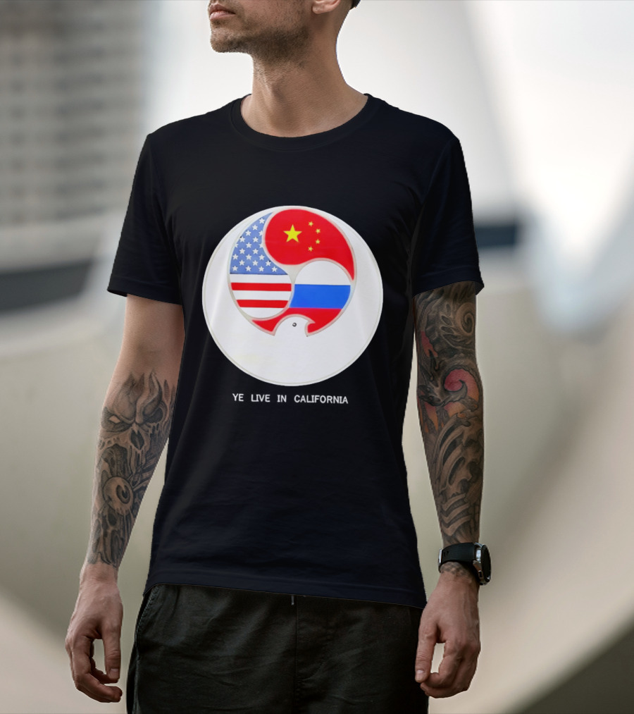 Ye Live US China Russia Flags New Global Order California T-Shirt