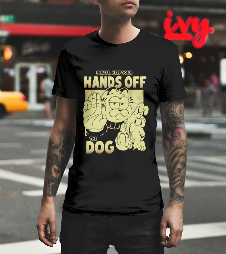 Please Keep Your Hands Off The Dog Odie T-Shirt
