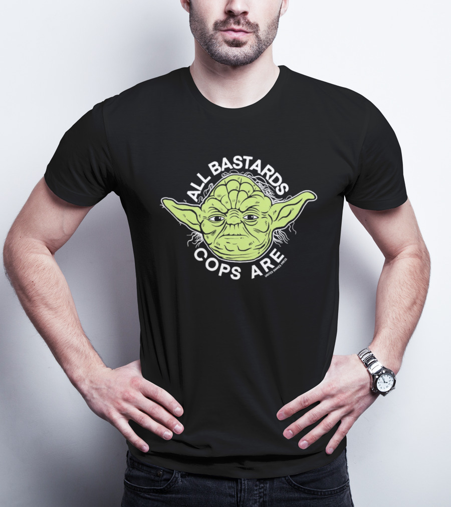 Yoda All Bastards Cops Are T-Shirt