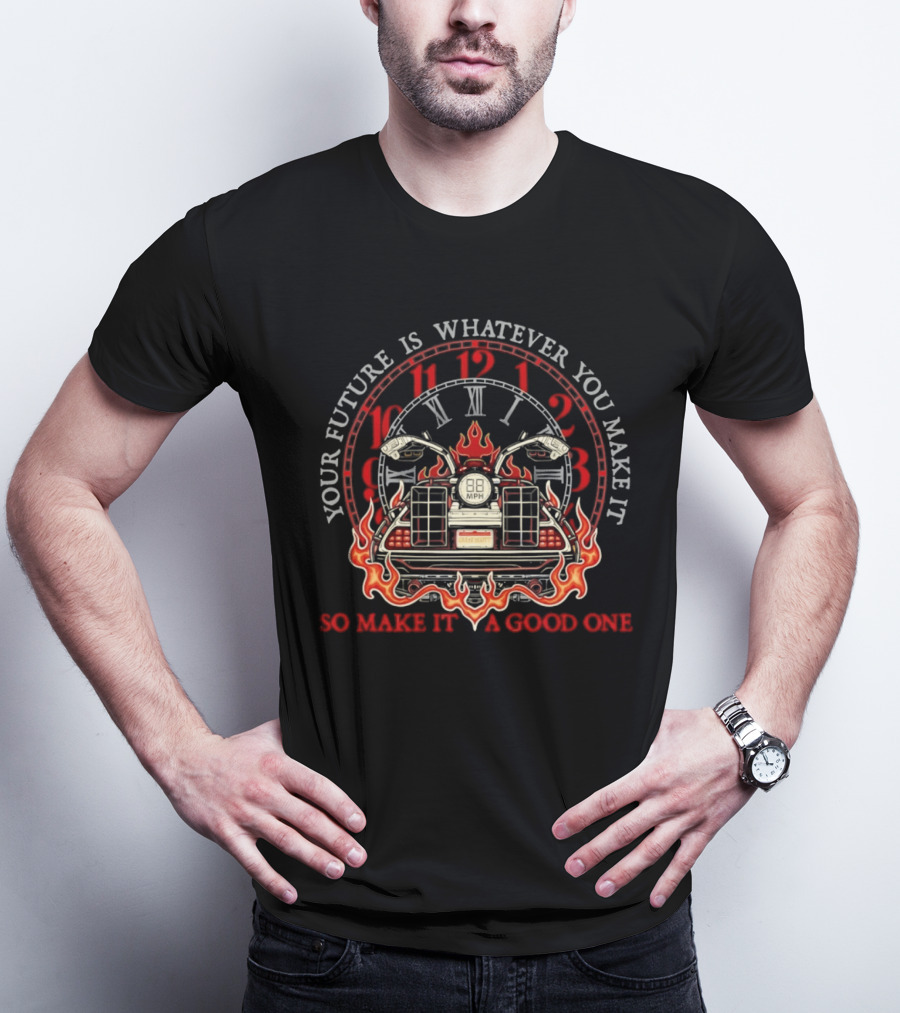 Back To The Future Your Future Is Whatever You Make It Flames T-Shirt