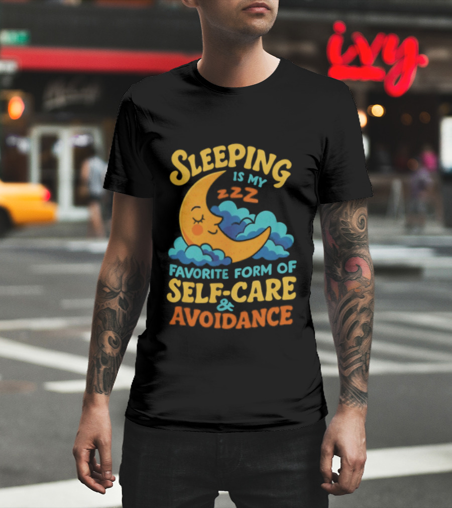 Sleeping Is My Favorite Form Of Self Care And Avoidance With Crescent Moon And Clouds T-Shirt