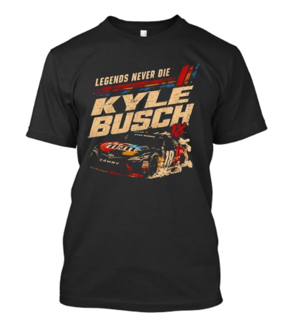 Kyle Busch Legends Never Die Number 18 NASCAR Racing M&M's Camry T-Shirt
