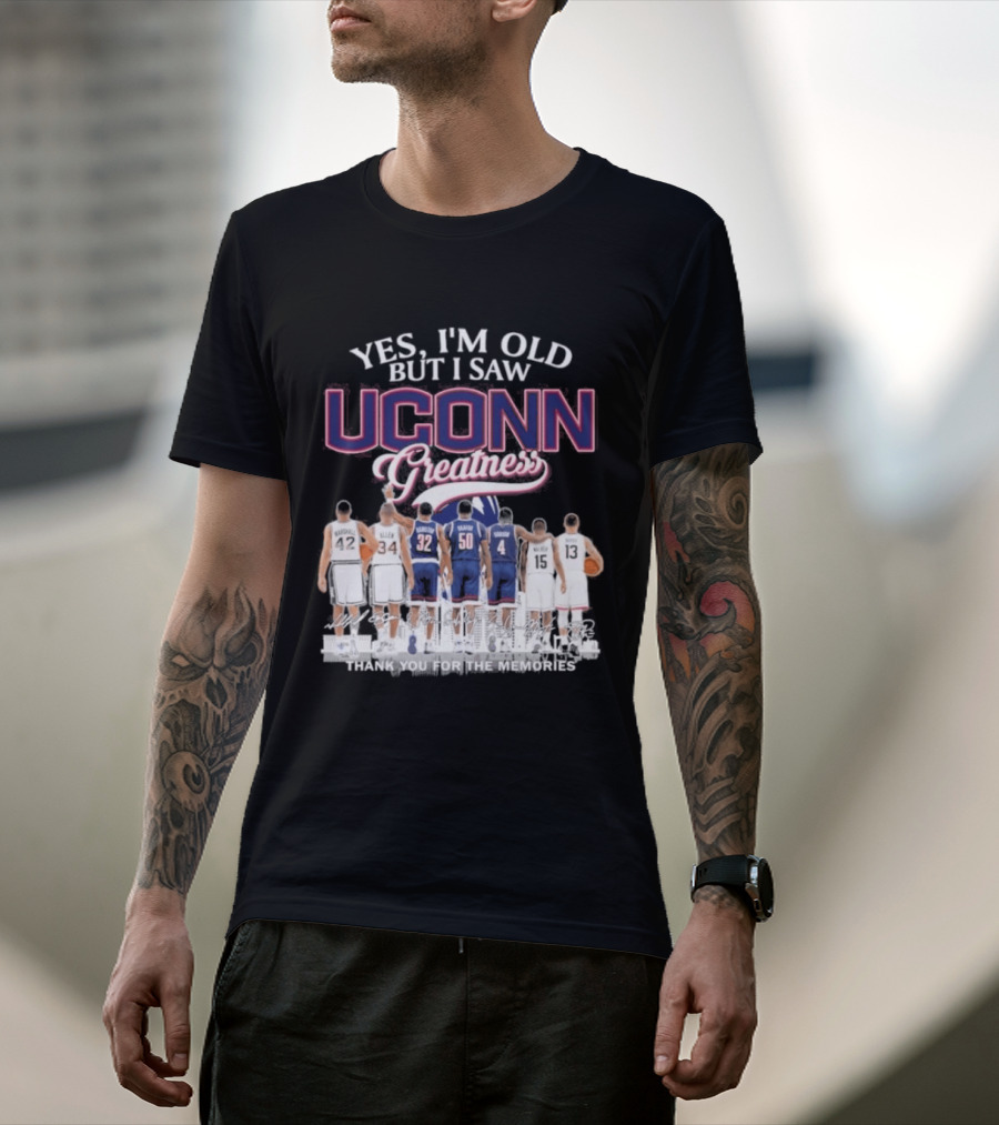 Yes I'm Old But I Saw UCONN Greatness Players Thank You For The Memories T-Shirt