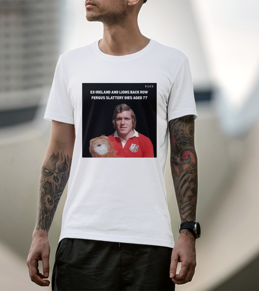 Ex Ireland And Lions Back Row Fergus Slattery Dies Aged 77 Ruck T-Shirt