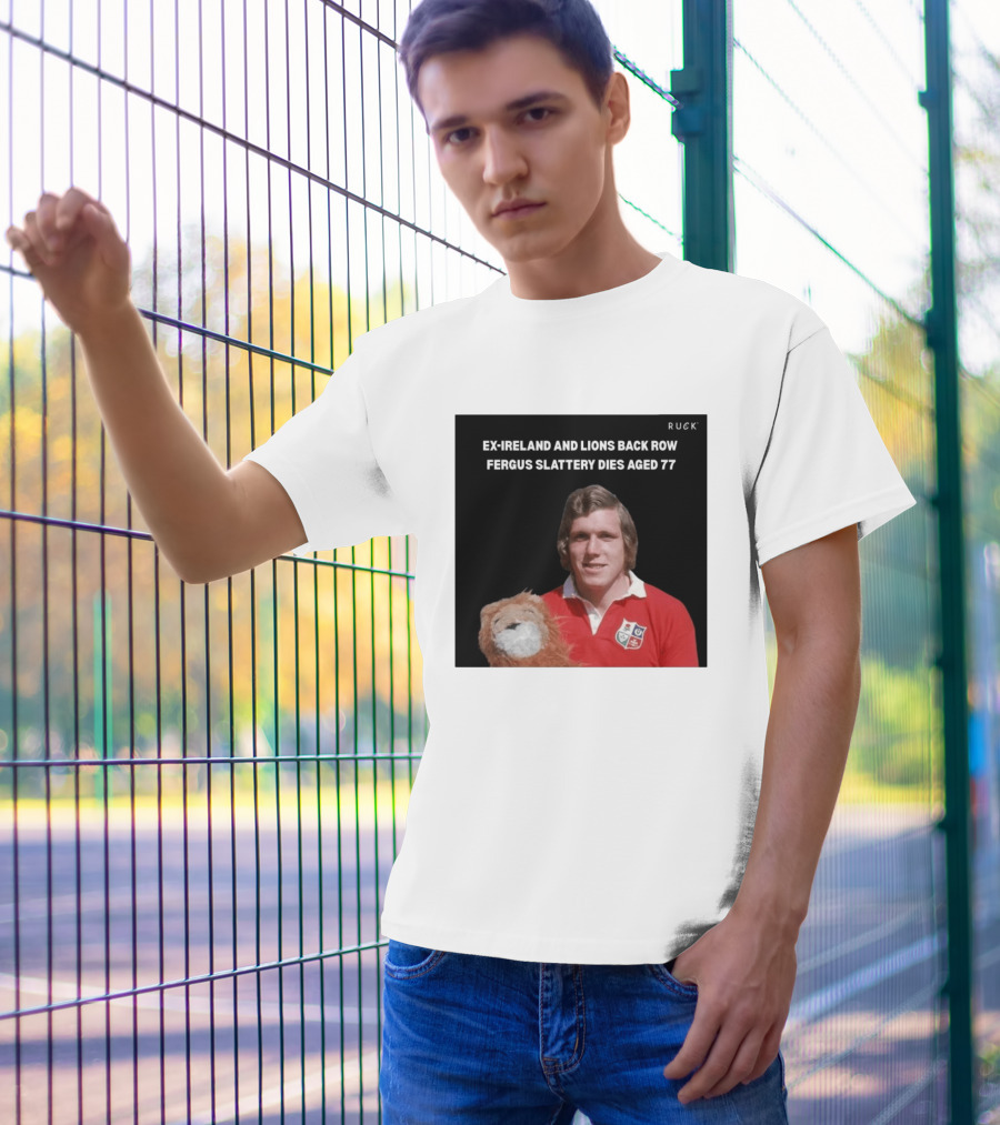 Ex Ireland And Lions Back Row Fergus Slattery Dies Aged 77 Ruck T-Shirt