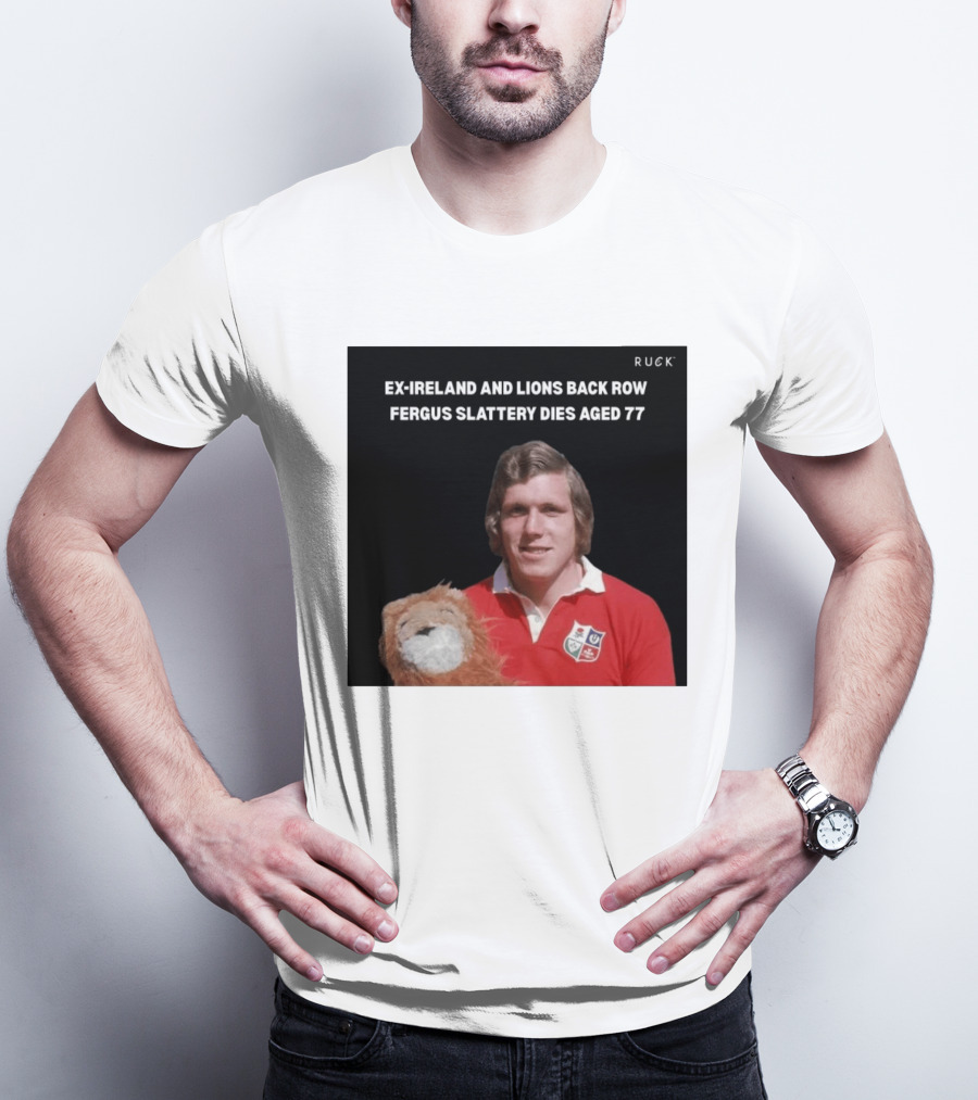 Ex Ireland And Lions Back Row Fergus Slattery Dies Aged 77 Ruck T-Shirt