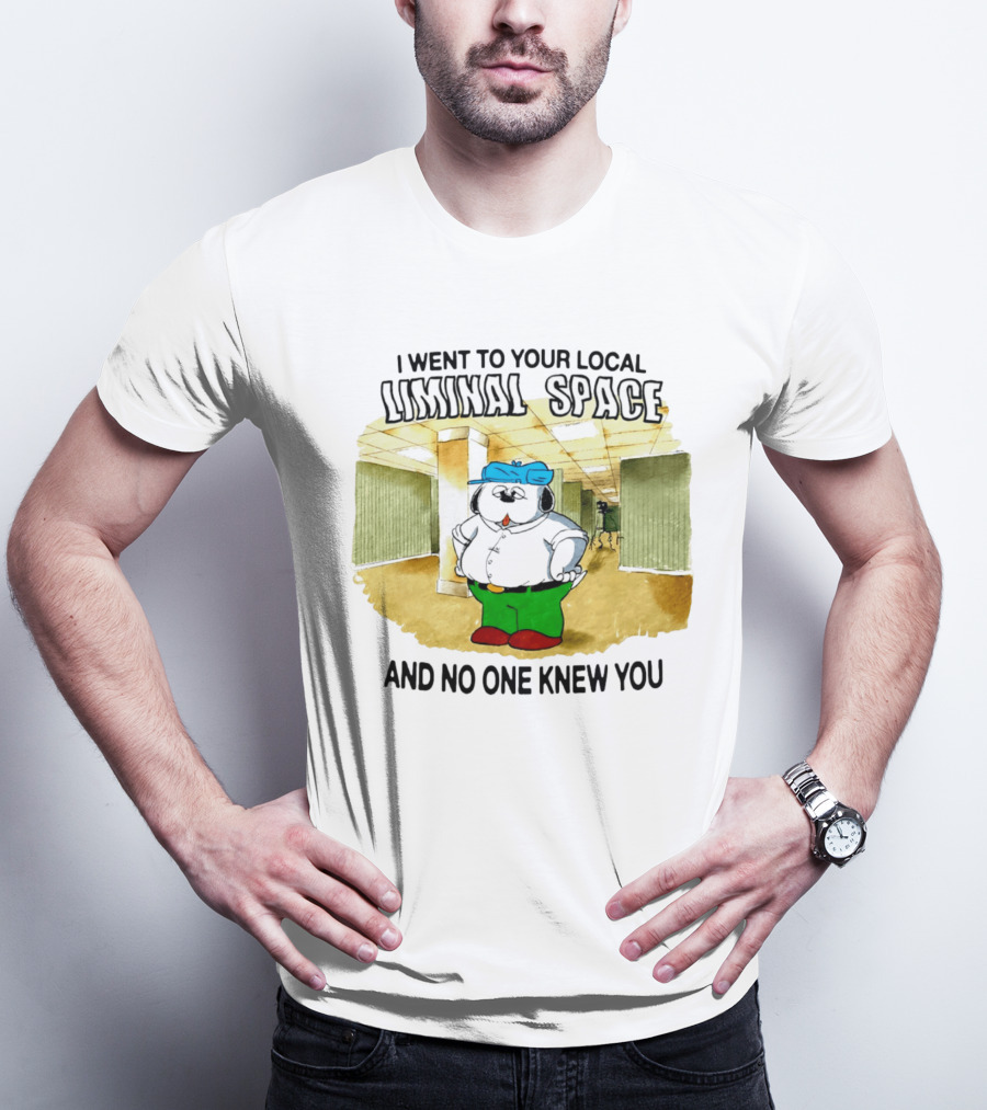 I Went To Your Local Liminal Space And No One Knew You Cartoon Dog T-Shirt