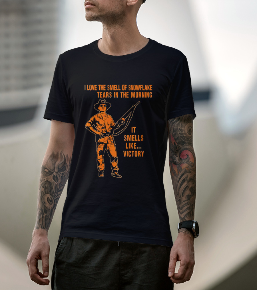 I Love The Smell Of Snowflake Tears In The Morning It Smells Like Victory T-Shirt