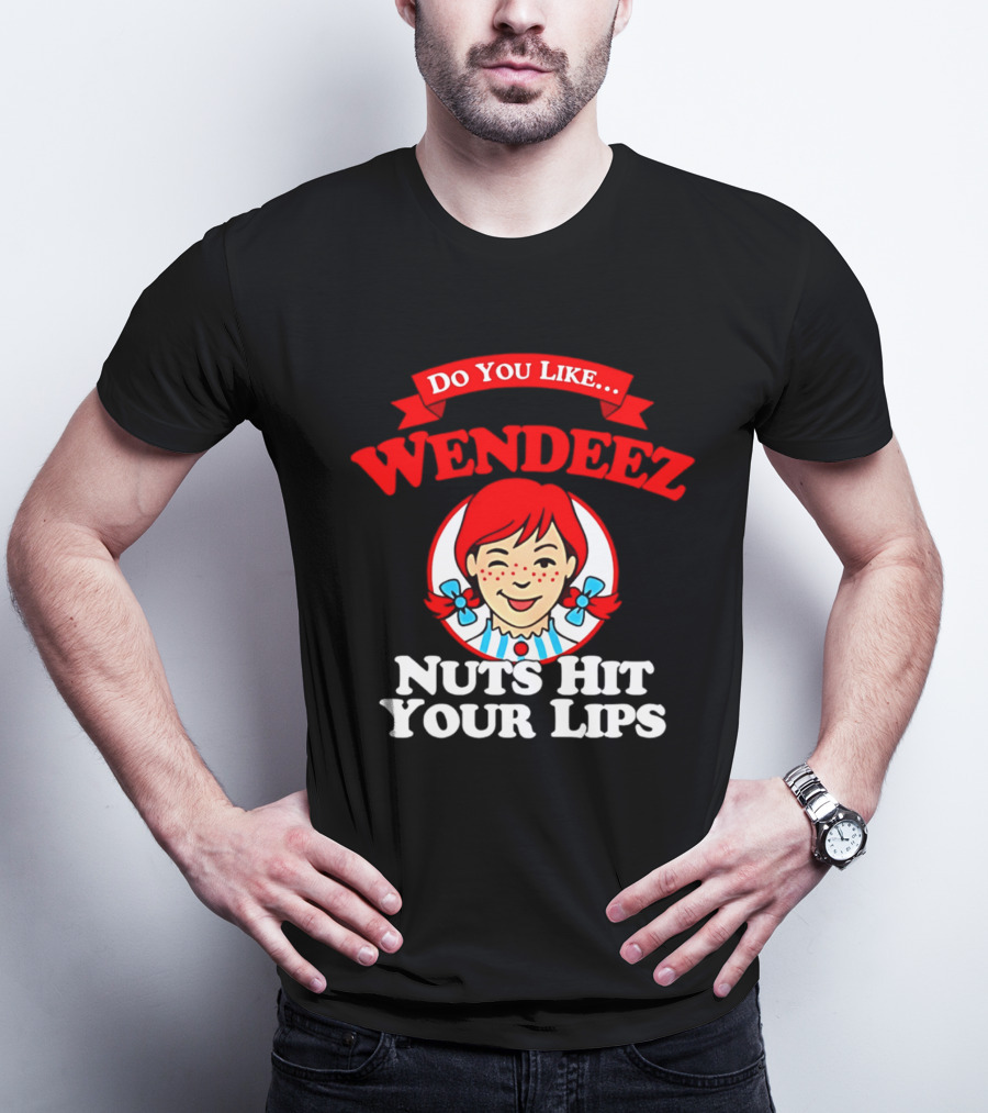Do You Like Wendeez Nuts Hit Your Lips Retro Humor T-Shirt