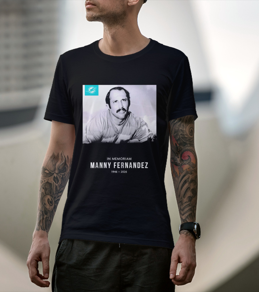 In Memoriam Manny Fernandez 1946 2026 T-Shirt