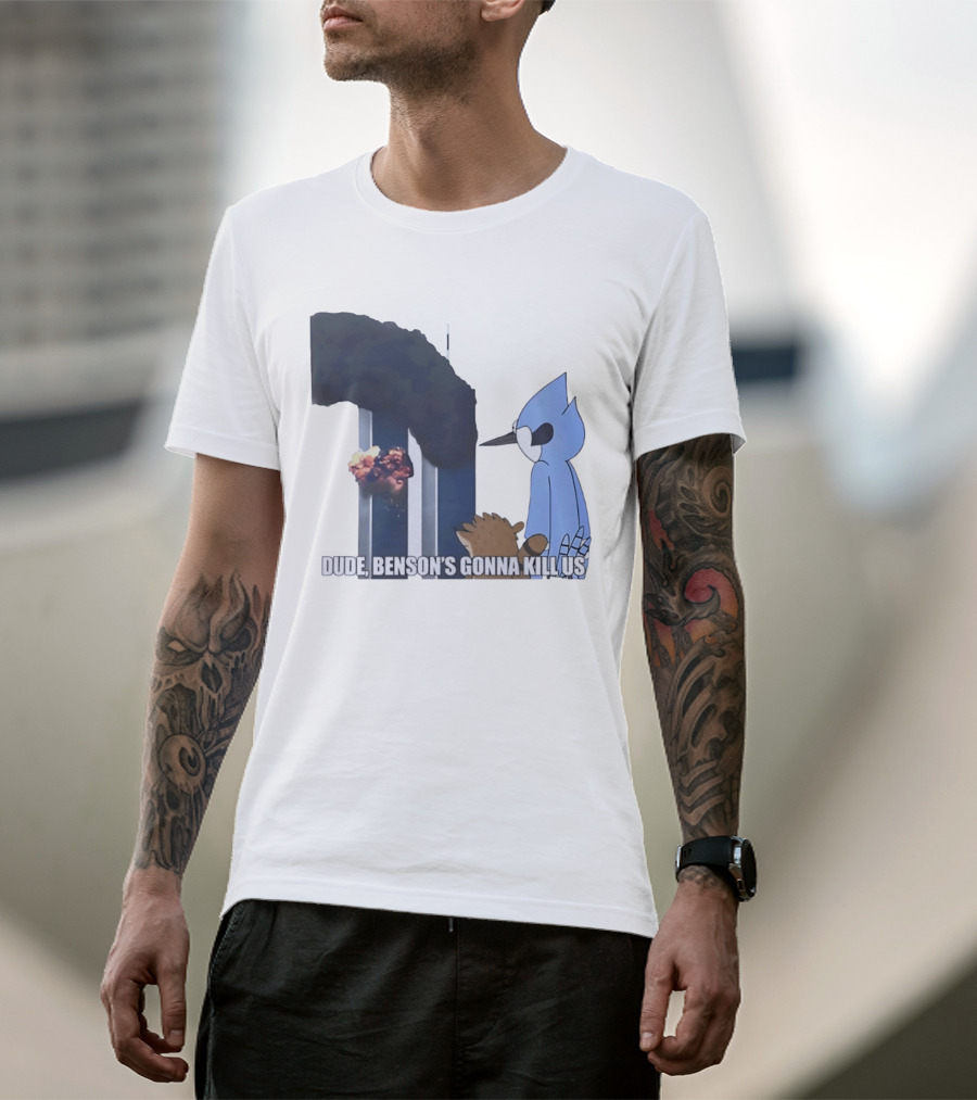 Mordecai And Rigby Regular Show Dude Bensons Gonna Kill Us 911 Twin Towers T-Shirt