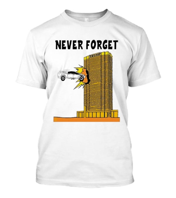 Never Forget Trump Tower Tesla Crash T-Shirt