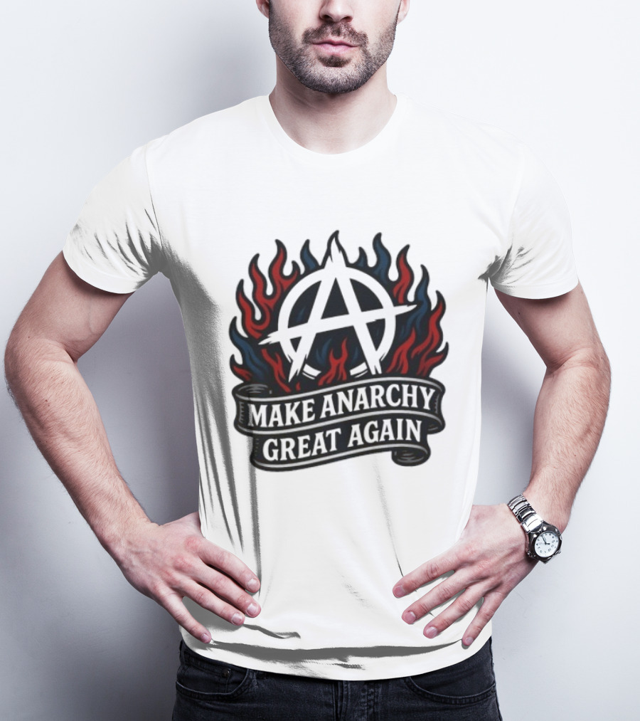Make Anarchy Great Again Anarchist Pride Symbol With Flames T-Shirt