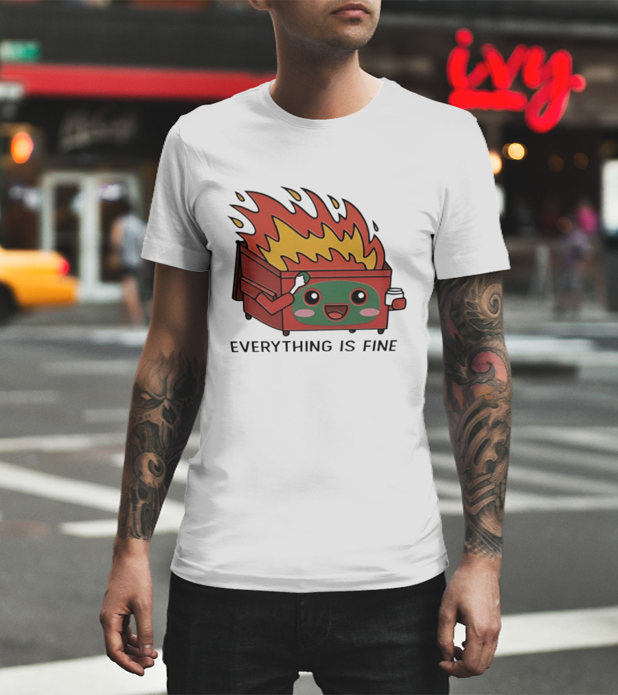 Everything Is Fine Dumpster Fire Meme Cute Cartoon T-Shirt