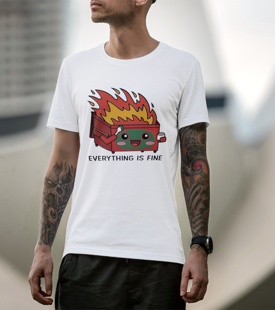 Everything Is Fine Dumpster Fire Meme Cute Cartoon T-Shirt