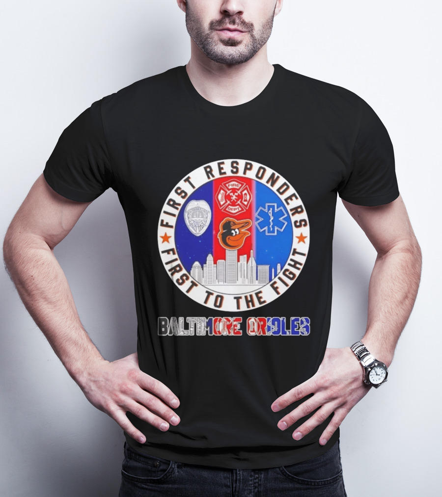First Responders First To The Fight Baltimore Orioles Police Fire Medical Skyline Iconics T-Shirt