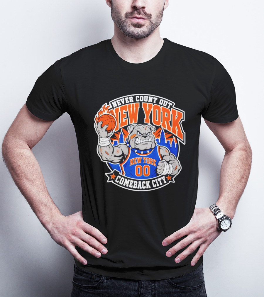 New York Knicks Never Count Out Comeback City Bulldog Basketball T-Shirt