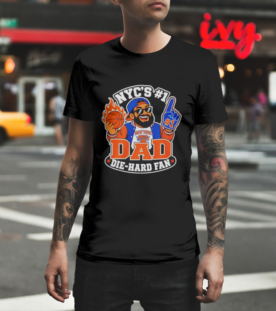 NYC's #1 Dad Die Hard Fan New York Knicks #1 T-Shirt