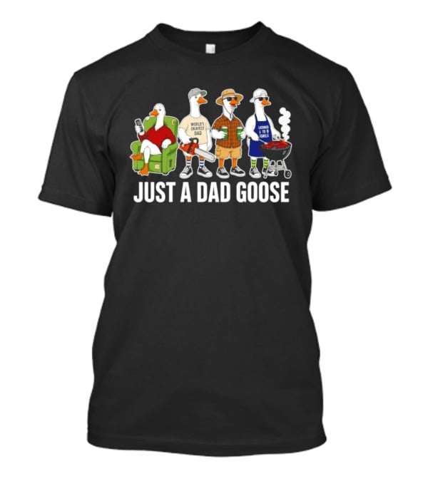 Just A Dad Goose Licensed To Grill Chainsaw Couch T-Shirt