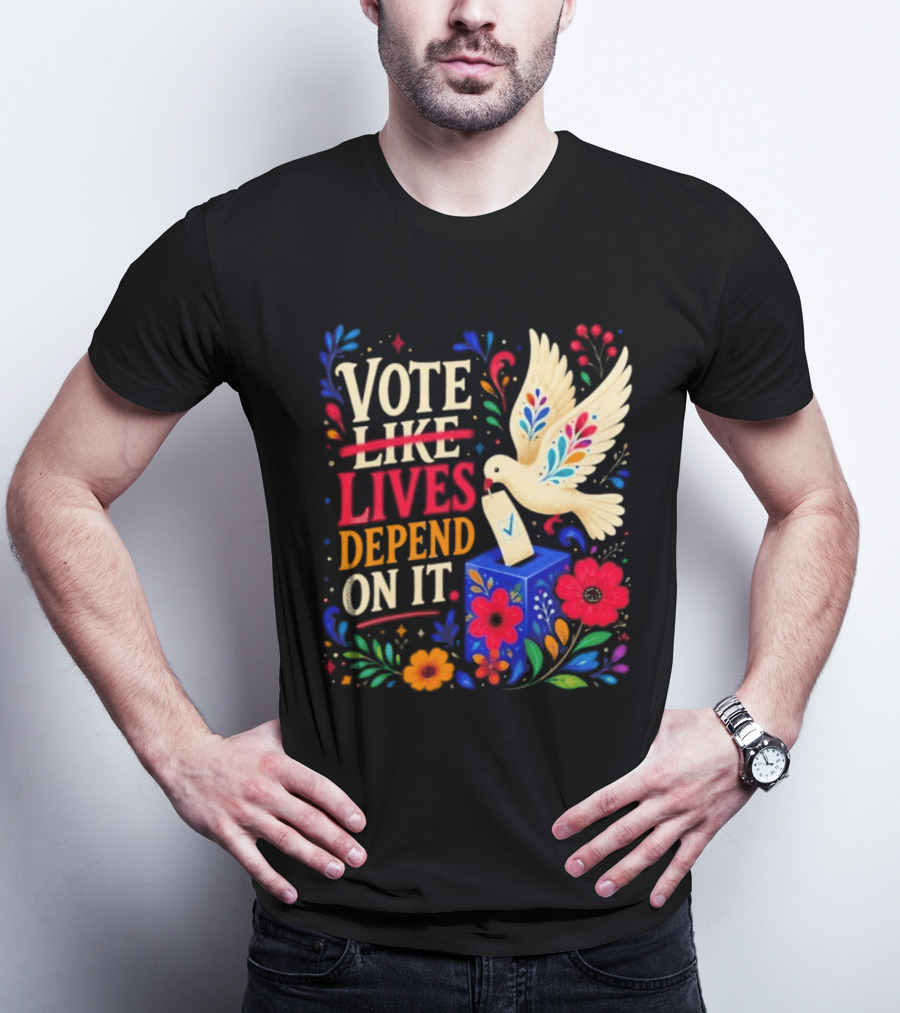 Vote Like Lives Depend On It Dove Floral Voting Rights T-Shirt