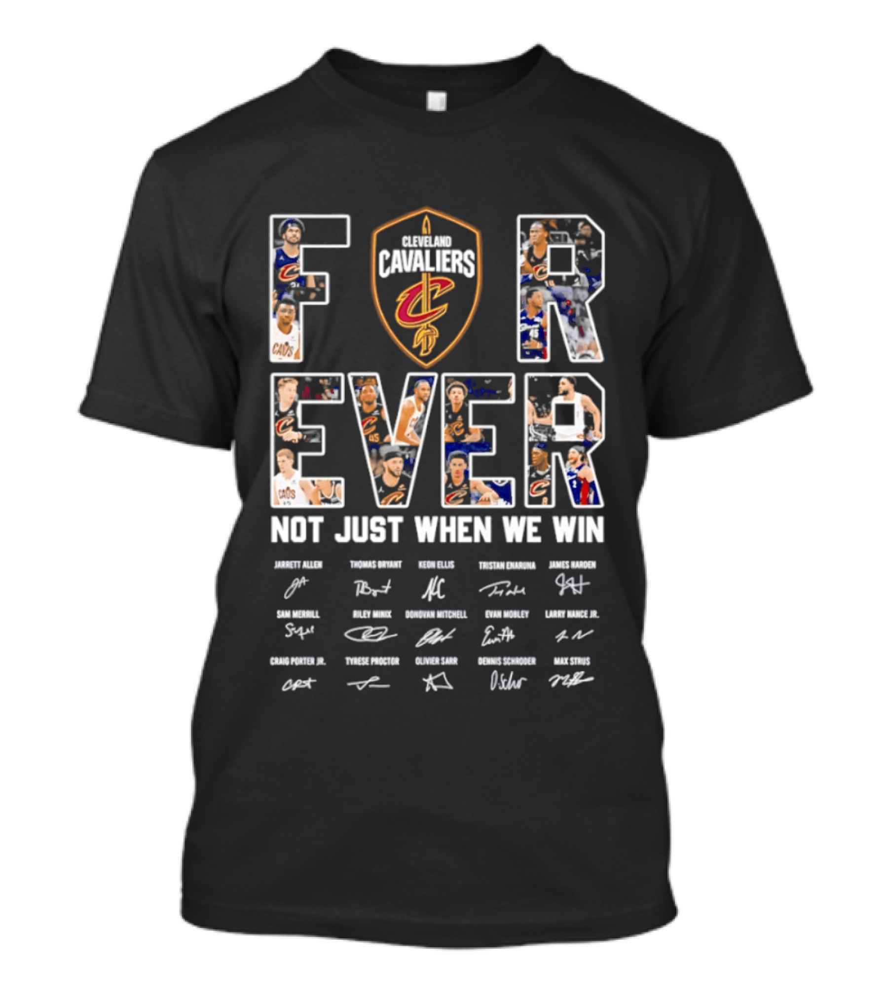 Cleveland Cavaliers Forever Not Just When We Win With Player Signatures T-Shirt