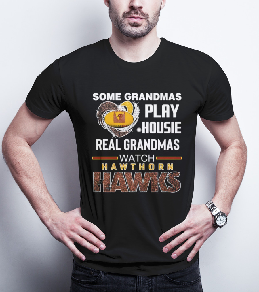 Some Grandmas Play Housie Real Grandmas Hawthorn Hawks T-Shirt