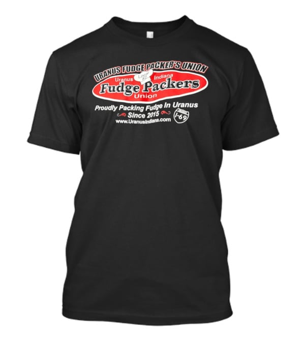 Uranus Indiana Fudge Packers Union Chef Hat Proudly Packing Since 2015 T-Shirt
