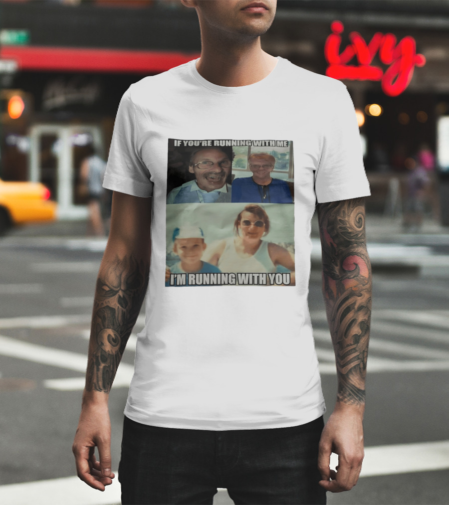 If You're Running With Me I'm Running With You Fun Photo Collage T-Shirt