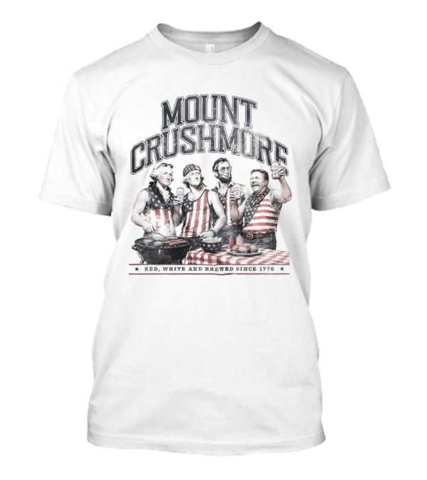 Mount Crushmore George Washington Thomas Jefferson Abraham Lincoln Theodore Roosevelt Independence Celebration T-Shirt