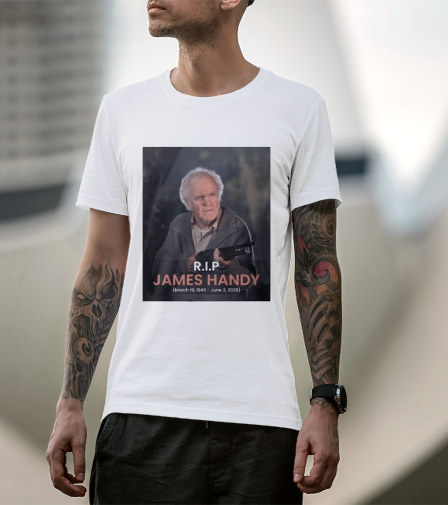 RIP James Handy March 19 1945 June 3 2026 Remembrance T-Shirt