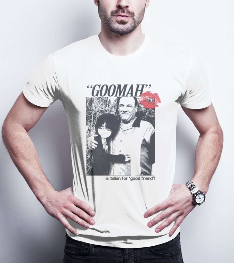 Goomah Is Italian For Good Friend Tony Soprano Red Lipstick Kiss T-Shirt